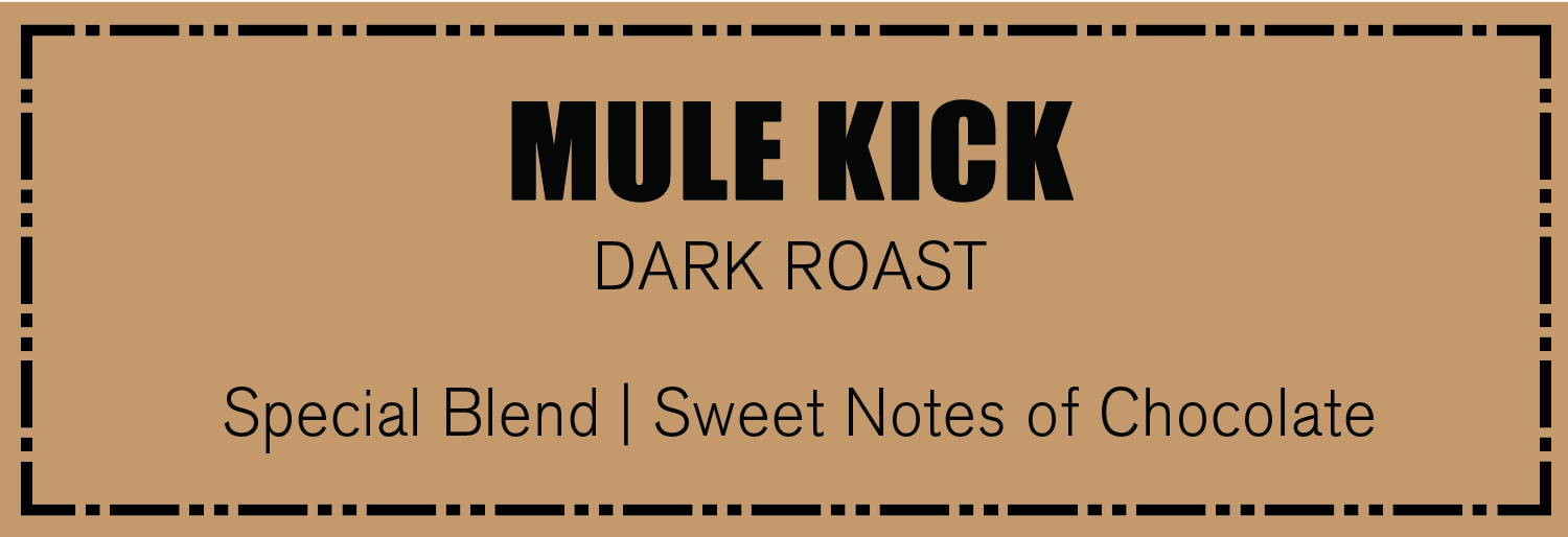 Mule Kick (12 oz) - Dark Roast Coffee – La Mulita Coffee